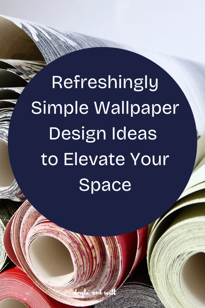 Refreshingly Simple Wallpaper Design Ideas to Elevate Your Space ...